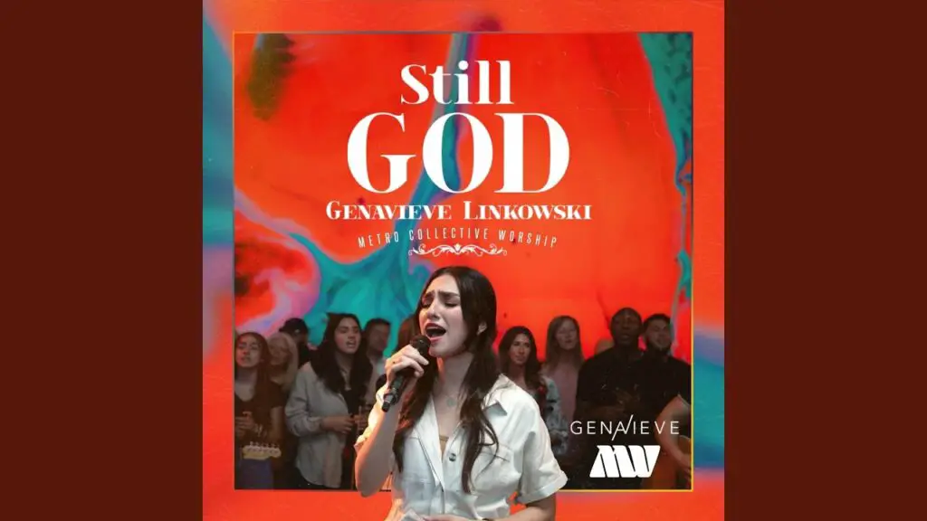Metro Collective Worship - Still God (Live) Lyrics (Genavieve Linkowski ...
