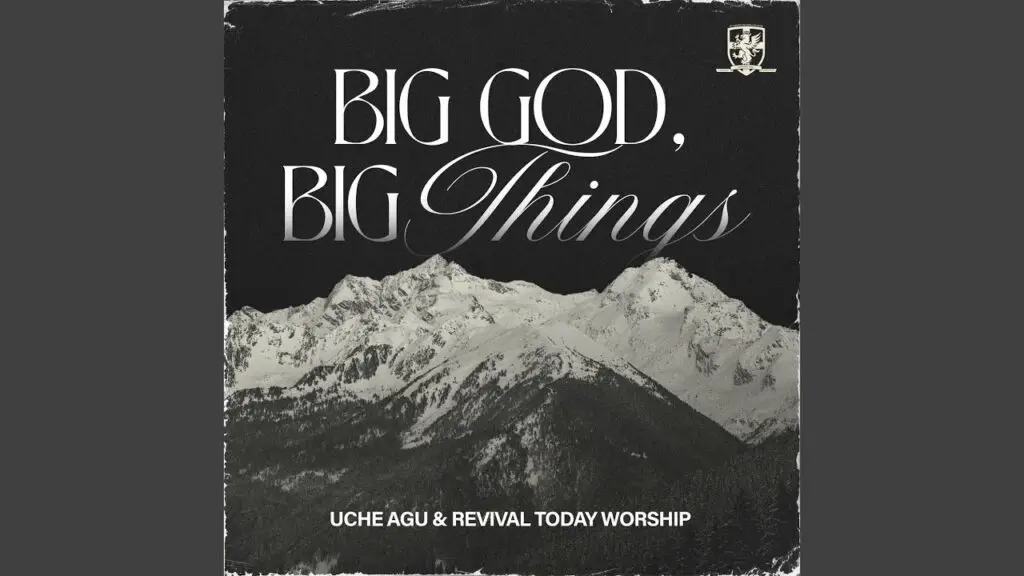 Uche Agu - Big God Big Things (Live) Lyrics | MelodicWorship.com